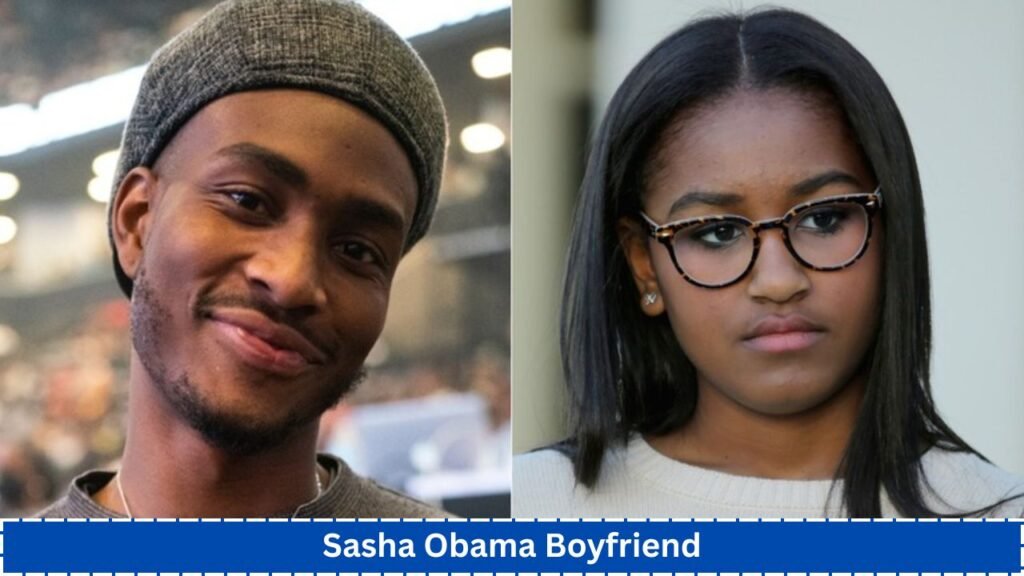 Sasha Obama Boyfriend: Who She’s Dating, Relationship Timeline, and ...